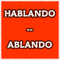 "Hablando" ou "Ablando" em Espanhol?
