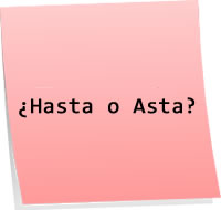 Diferença entre "Asta" e "Hasta" em Espanhol?